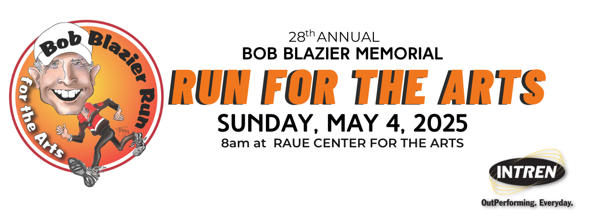 BOB BLAZIER RUN FOR THE ARTS – Raue Center For The Arts